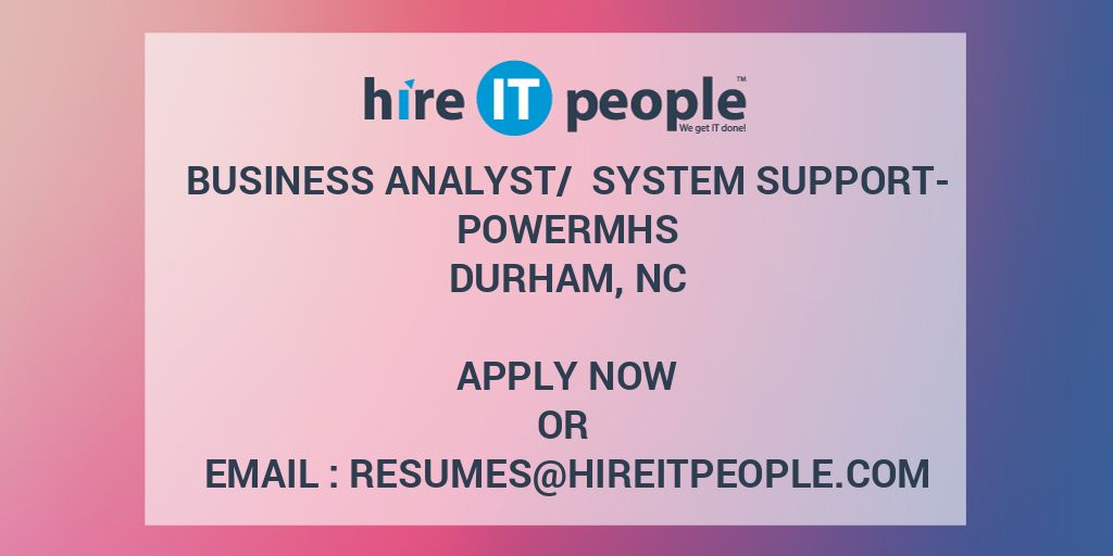 Business Analyst/ System Support- PowerMHS - Hire IT People - We get IT ...