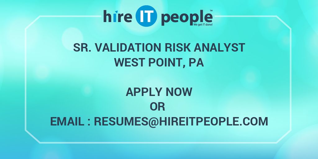 Sr. Validation Risk Analyst - Hire IT People - We get IT done