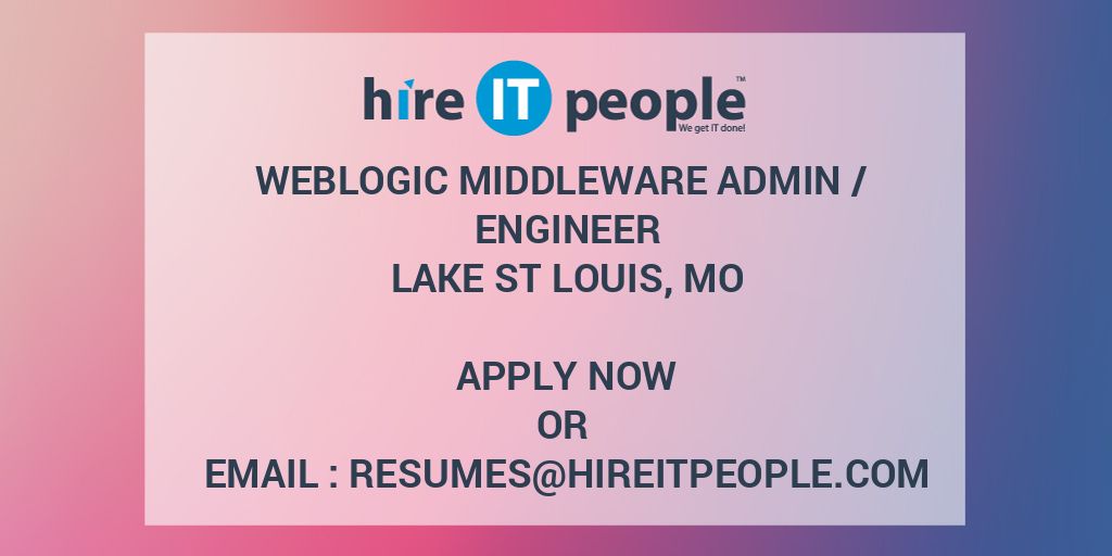WebLogic Middleware Admin / Engineer - Hire IT People - We get IT done