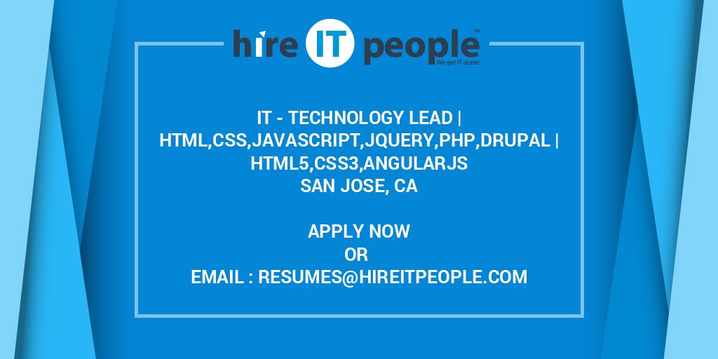 It Technology Lead Htmlcssjavascriptjqueryphpdrupal Html5css3angularjs Hire It