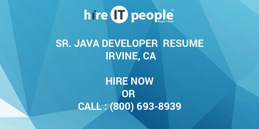 Sr. Java Developer Resume Irvine, CA - Hire IT People - We get IT done