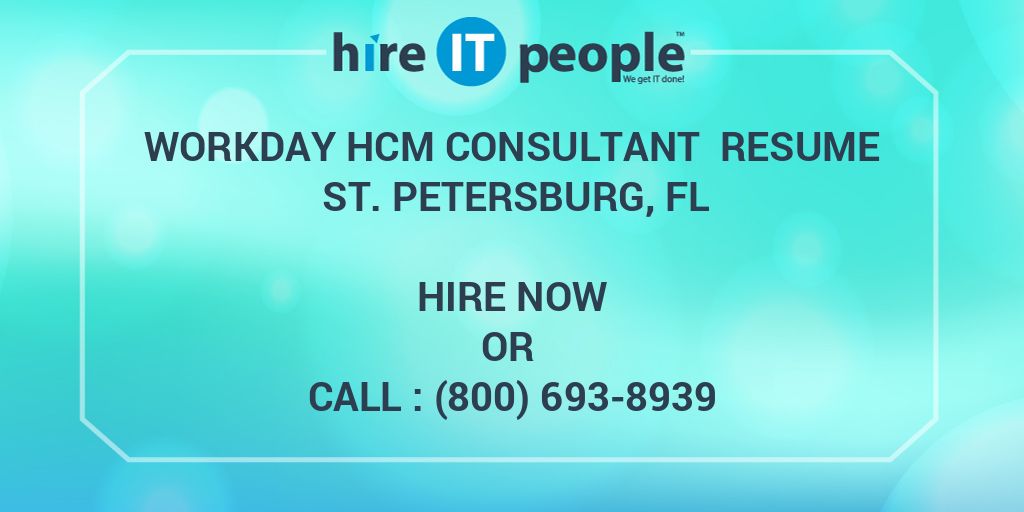 Workday HCM Consultant Resume St. Petersburg, FL - Hire IT People - We ...