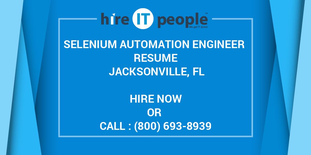 Selenium Automation Engineer Resume Jacksonville, FL - Hire IT People ...