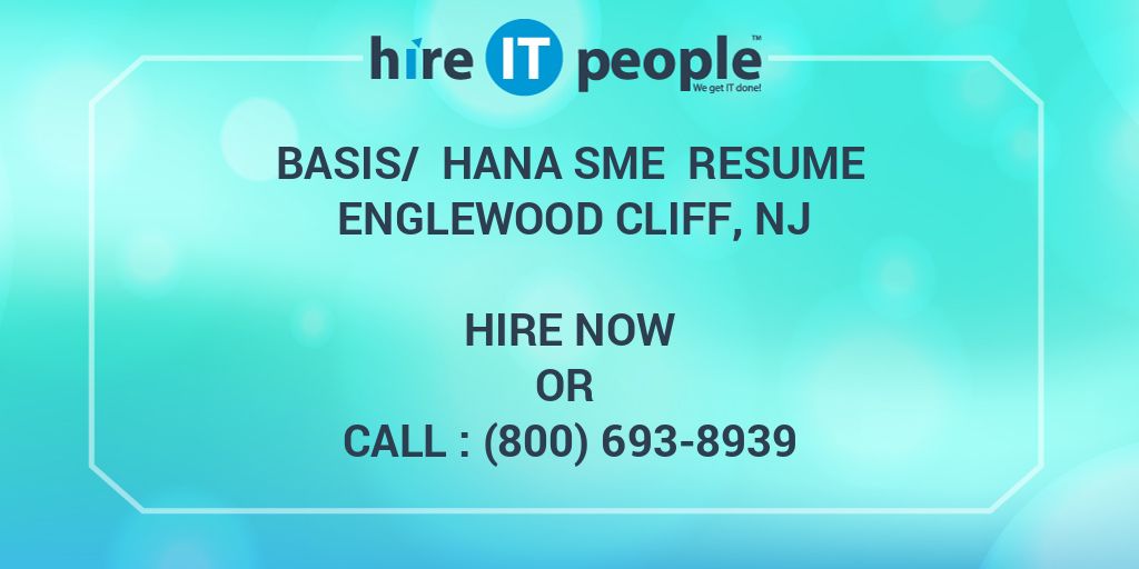 Basis/ HANA SME Resume Englewood Cliff, NJ - Hire IT People - We get IT ...