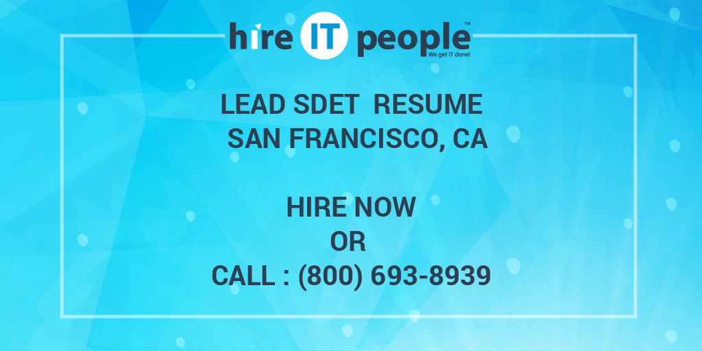 Lead SDET Resume San Francisco, CA - Hire IT People - We get IT done