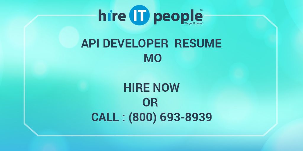 API Developer Resume MO - Hire IT People - We get IT done