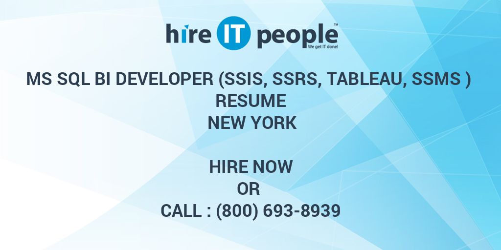 MS SQL BI Developer (SSIS, SSRS, Tableau, SSMS ) Resume New York - Hire ...