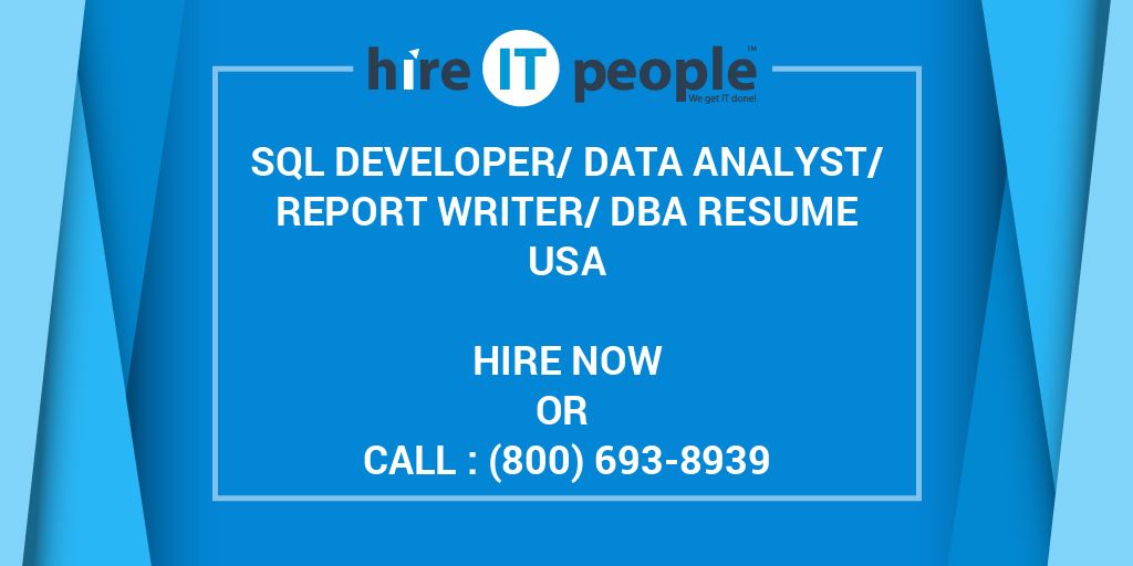 SQL Developer/Data Analyst/Report Writer/DBA Resume - Hire IT People ...