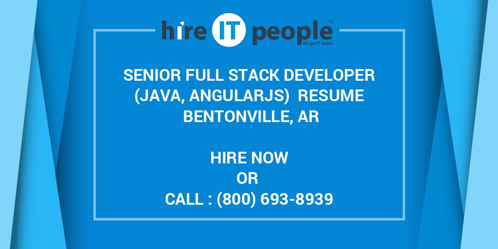 Senior Full Stack Developer (Java, AngularJS) Resume Bentonville, AR - Hire IT People - We get ...