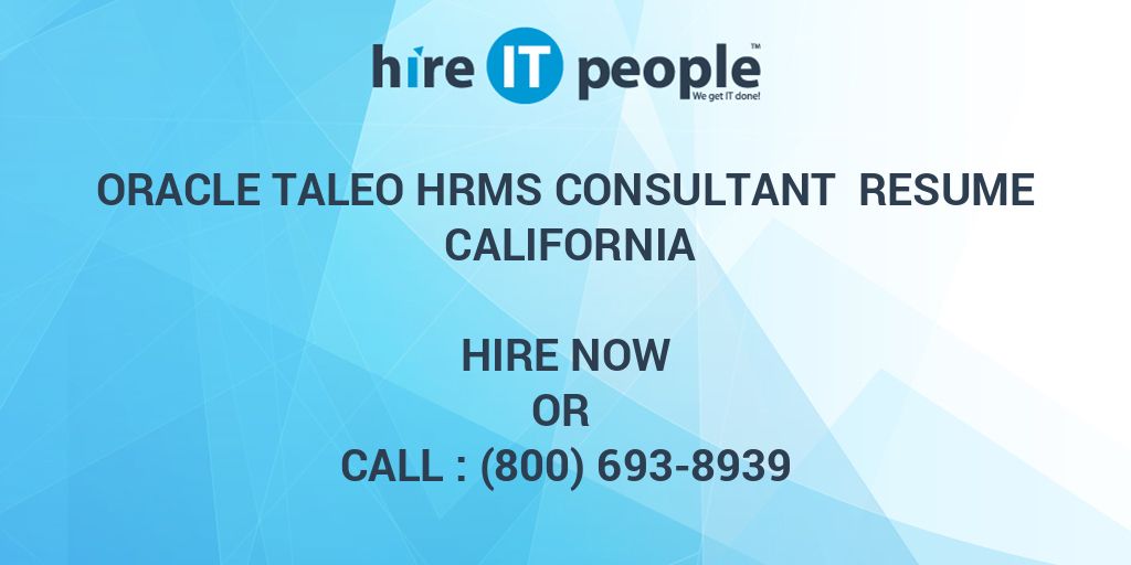 Oracle Taleo HRMS Consultant Resume California - Hire IT People - We ...