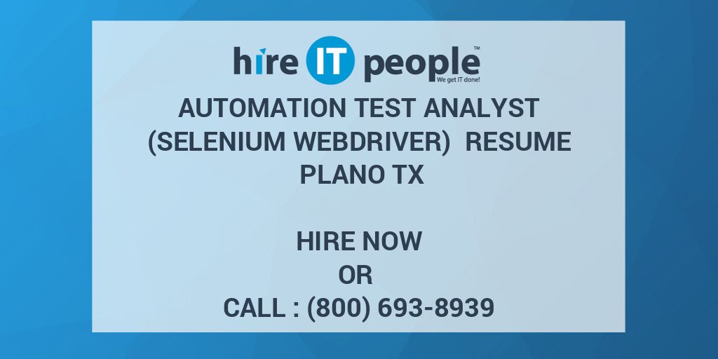 Automation Test Analyst (selenium WebDriver) Resume Plano TX - Hire IT ...