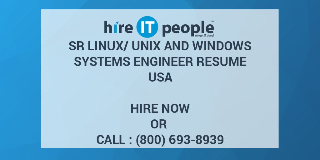 SR LINUX/UNIX and WINDOWS SYSTEMS ENGINEER Resume - Hire IT People - We get IT done