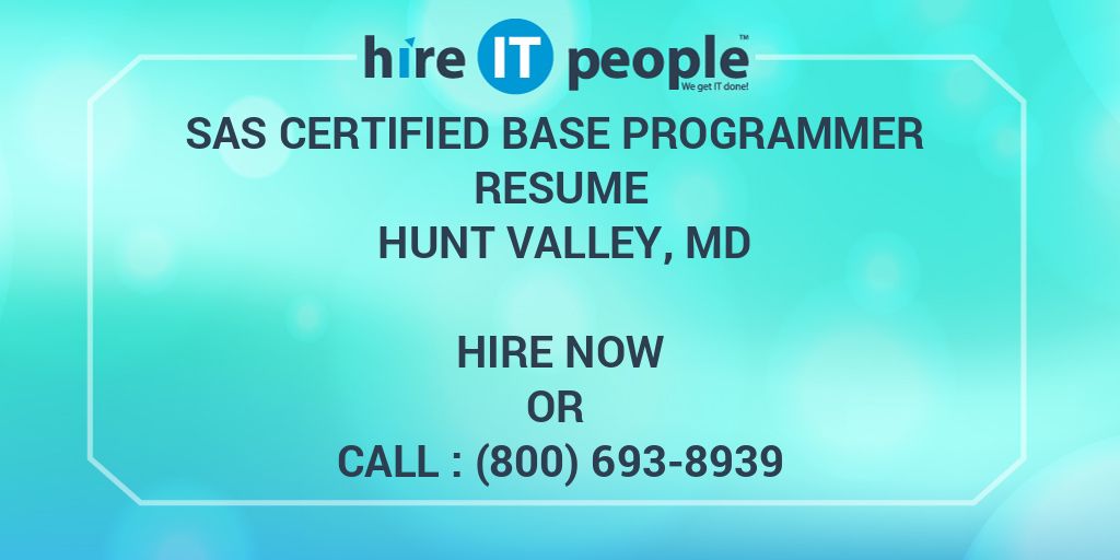 SAS Certified Base Programmer Resume Hunt Valley, MD - Hire IT People ... SAS Certified Base Programmer Resume Hunt Valley, MD - Hire IT People ...