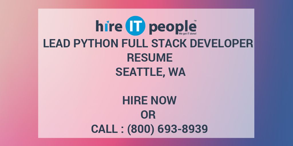 Lead Python Full Stack Developer Resume Seattle, WA - Hire IT People ...