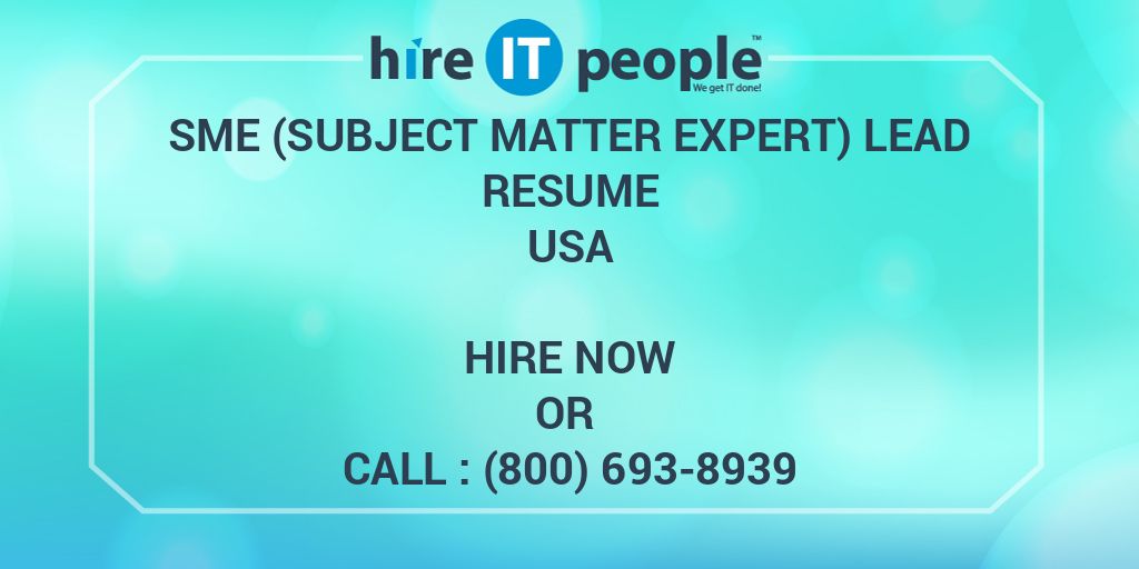 SME (Subject Matter Expert) Lead Resume - Hire IT People - We get IT done