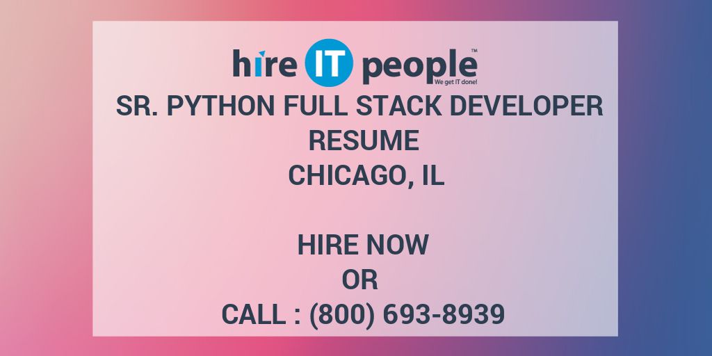 Sr. Python Full stack Developer Resume Chicago, IL - Hire IT People ...