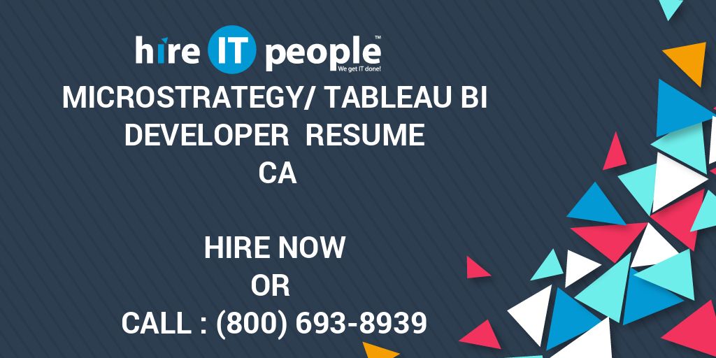 MICROSTRATEGY/TABleau BI DEVELOPER Resume CA - Hire IT People - We get ...