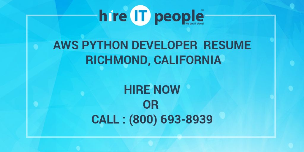 AWS Python developer Resume Richmond, California - Hire IT People - We ...