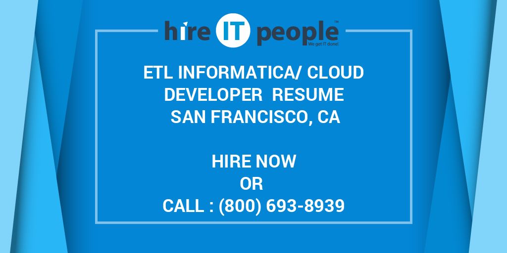 ETL Informatica/Cloud Developer Resume San Francisco, CA - Hire IT ...