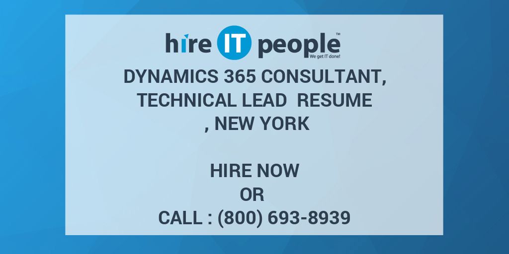 Dynamics 365 Consultant, Technical Lead Resume , New York - Hire IT ...