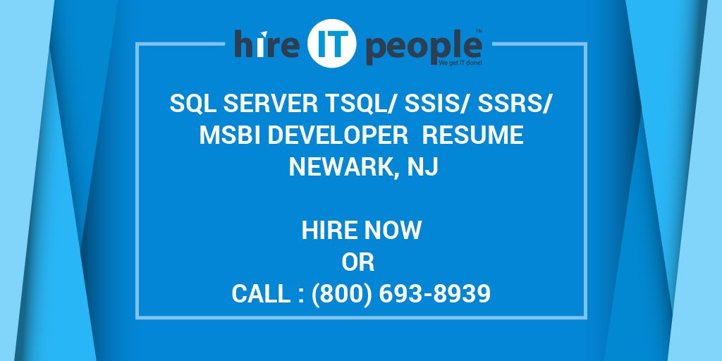 SQL Server TSQL/SSIS/SSRS/MSBI developer Resume Newark, NJ - Hire IT ...