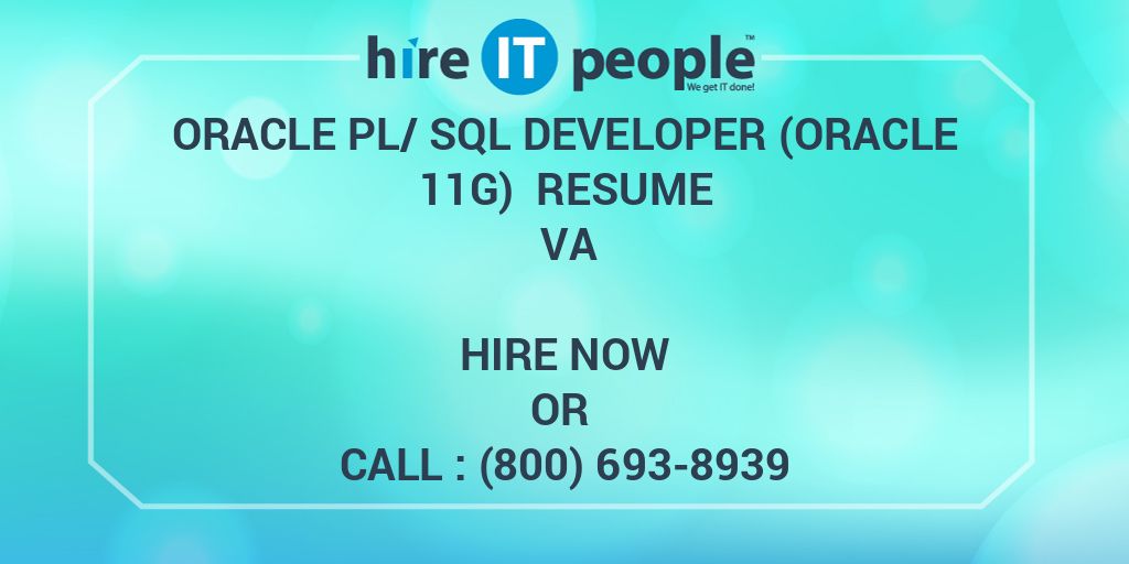 Oracle PL/SQL Developer (Oracle 11g) Resume VA - Hire IT People - We ...