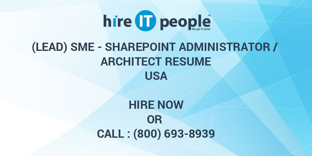 (LEAD) SME - SharePoint Administrator / Architect Resume - Hire IT ...