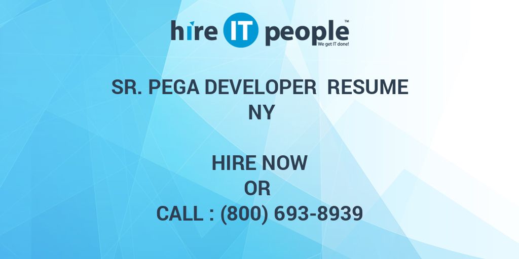 Sr. PEGA Developer Resume NY - Hire IT People - We get IT done