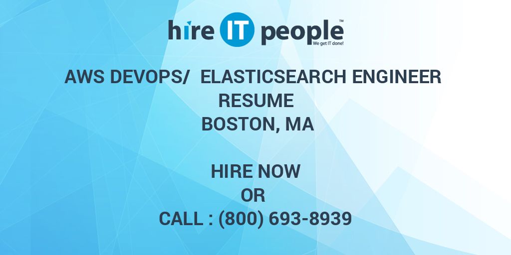 AWS DevOps/ Elasticsearch Engineer Resume Boston, MA - Hire IT People ...
