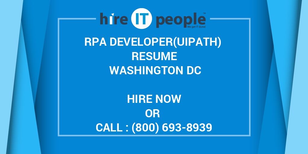 RPA Developer(UiPath) Resume Washington DC - Hire IT People - We get IT ...