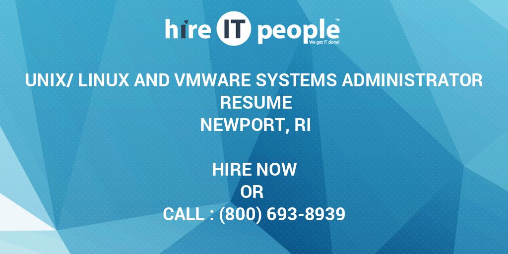 Unix/Linux and VMware Systems Administrator Resume Newport, RI - Hire IT People - We get IT done