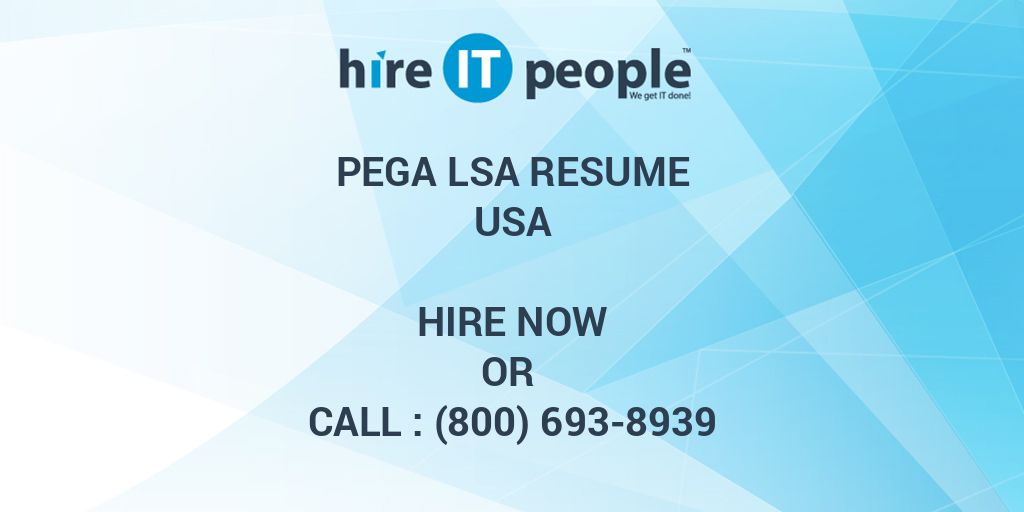 Pega LSA Resume - Hire IT People - We get IT done