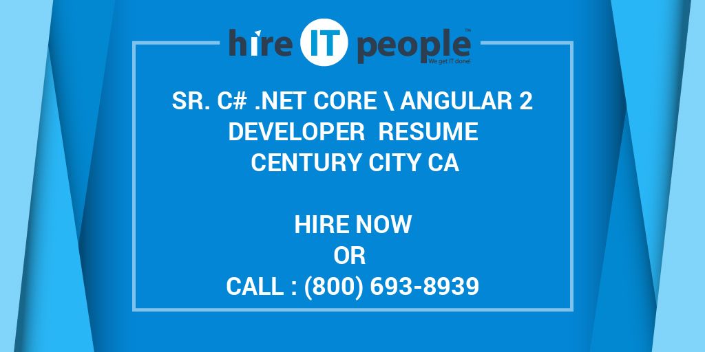 Sr C Core Angular 2 Developer Resume Century City Ca Hire It
