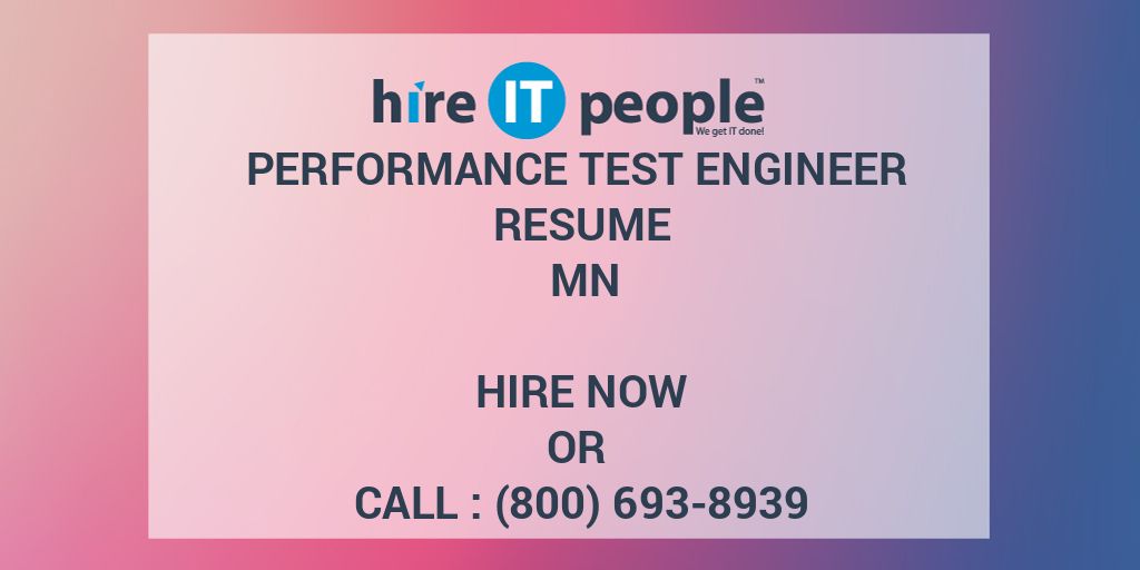 Performance Test Engineer Resume MN - Hire IT People - We get IT done