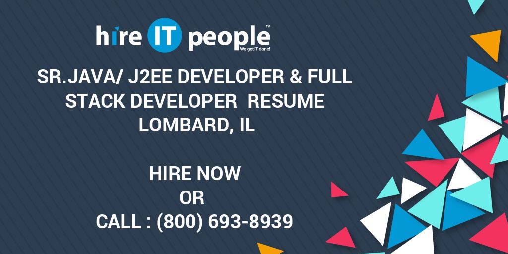 Sr.JAVA/J2EE Developer & Full Stack Developer Resume Lombard, IL - Hire IT People - We get IT done