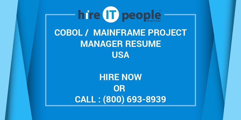 COBOL / Mainframe Project Manager Resume - Hire IT People - We get IT done