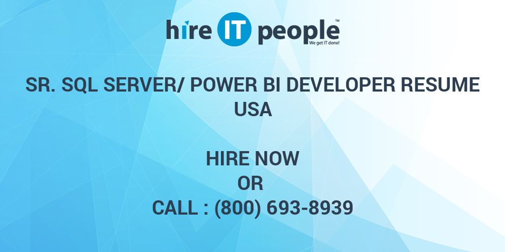 Sr. SQL SERVER/POWER BI DEVELOPER Resume - Hire IT People - We get IT done