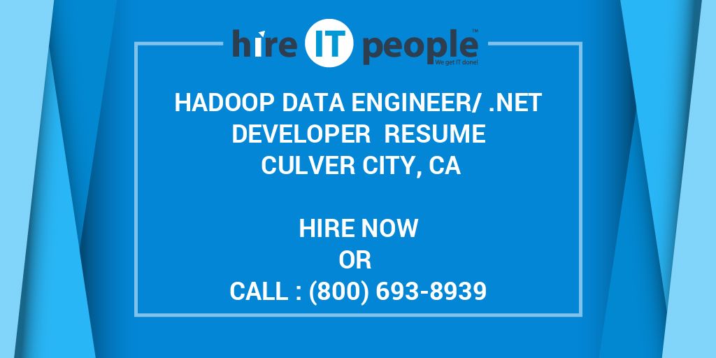 Hadoop Data Engineer/.NET Developer Resume Culver City, CA - Hire IT ...