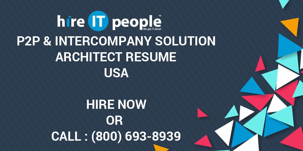 P2P & Intercompany Solution Architect Resume - Hire IT People - We get ...