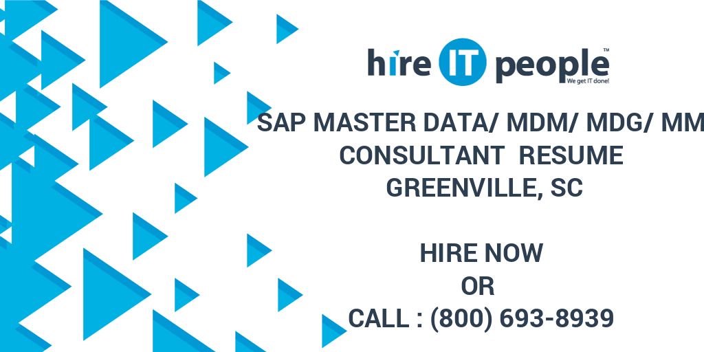 SAP Master Data/MDM/MDG/MM Consultant Resume Greenville, SC - Hire IT ...