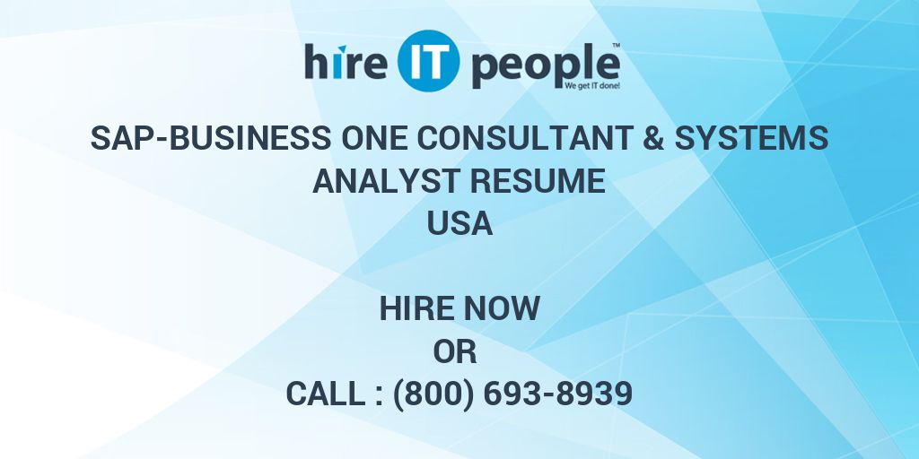 SAP-Business One Consultant & Systems Analyst Resume - Hire IT People - We get IT done