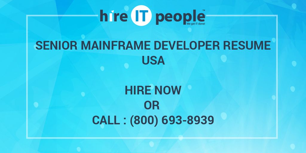 Senior Mainframe Developer Resume - Hire IT People - We get IT done