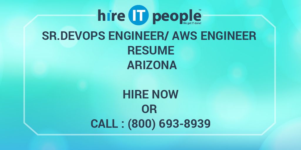 Sr.DevOps Engineer/AWS Engineer Resume Arizona - Hire IT People - We ...