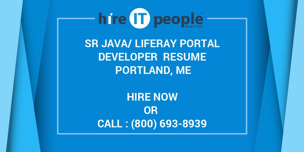 Sr Java/Liferay Portal Developer Resume Portland, ME - Hire IT People ...