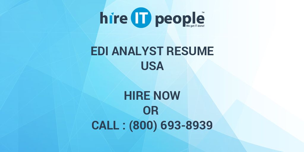 EDI Analyst Resume - Hire IT People - We get IT done