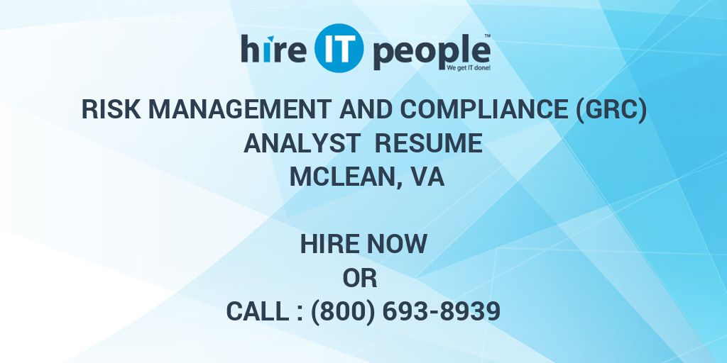 Risk Management and Compliance (GRC) Analyst Resume McLean, VA - Hire ...