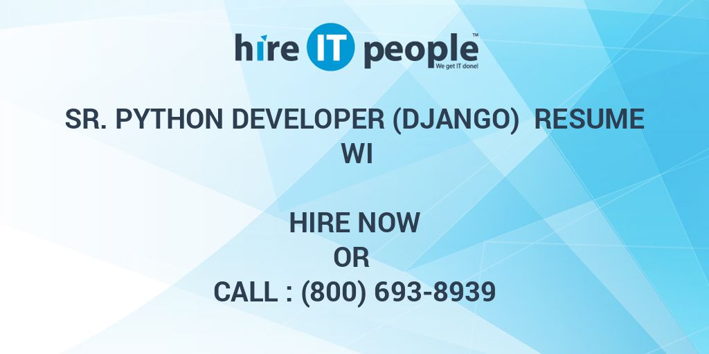 Sr. Python Developer (Django) Resume WI - Hire IT People - We get IT done