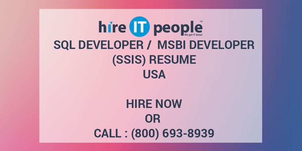 SQL Developer / MSBI Developer (SSIS) Resume - Hire IT People - We get ...