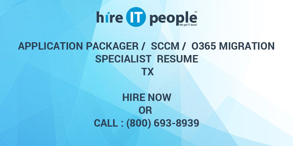 Application Packager / SCCM / O365 Migration Specialist Resume TX ...