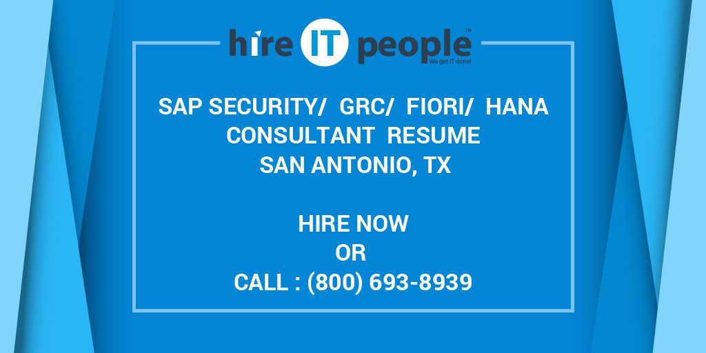 SAP Security/ GRC/ Fiori/ HANA Consultant Resume San Antonio, TX - Hire ... SAP Security/ GRC/ Fiori/ HANA Consultant Resume San Antonio, TX - Hire ...